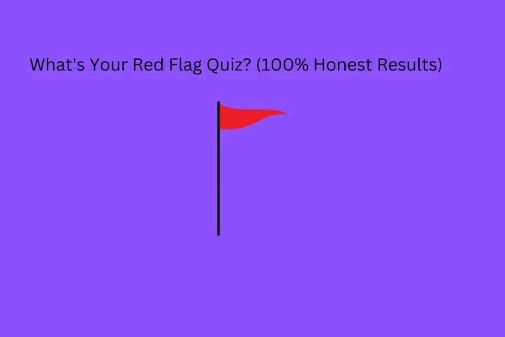 Are You Dating Danger? Take the Shocking Red Flag Quiz and Find Out ...
